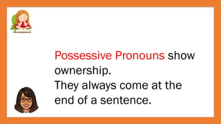 GRAMMAR WEEK 6 POSSESSIVE PRONOUN CLASS 1 OVERCOMERS TERM 2021.pptx
