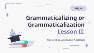 Exploring Grammaticalization: How Words Evolve into Grammar Elements and Shape Language ...