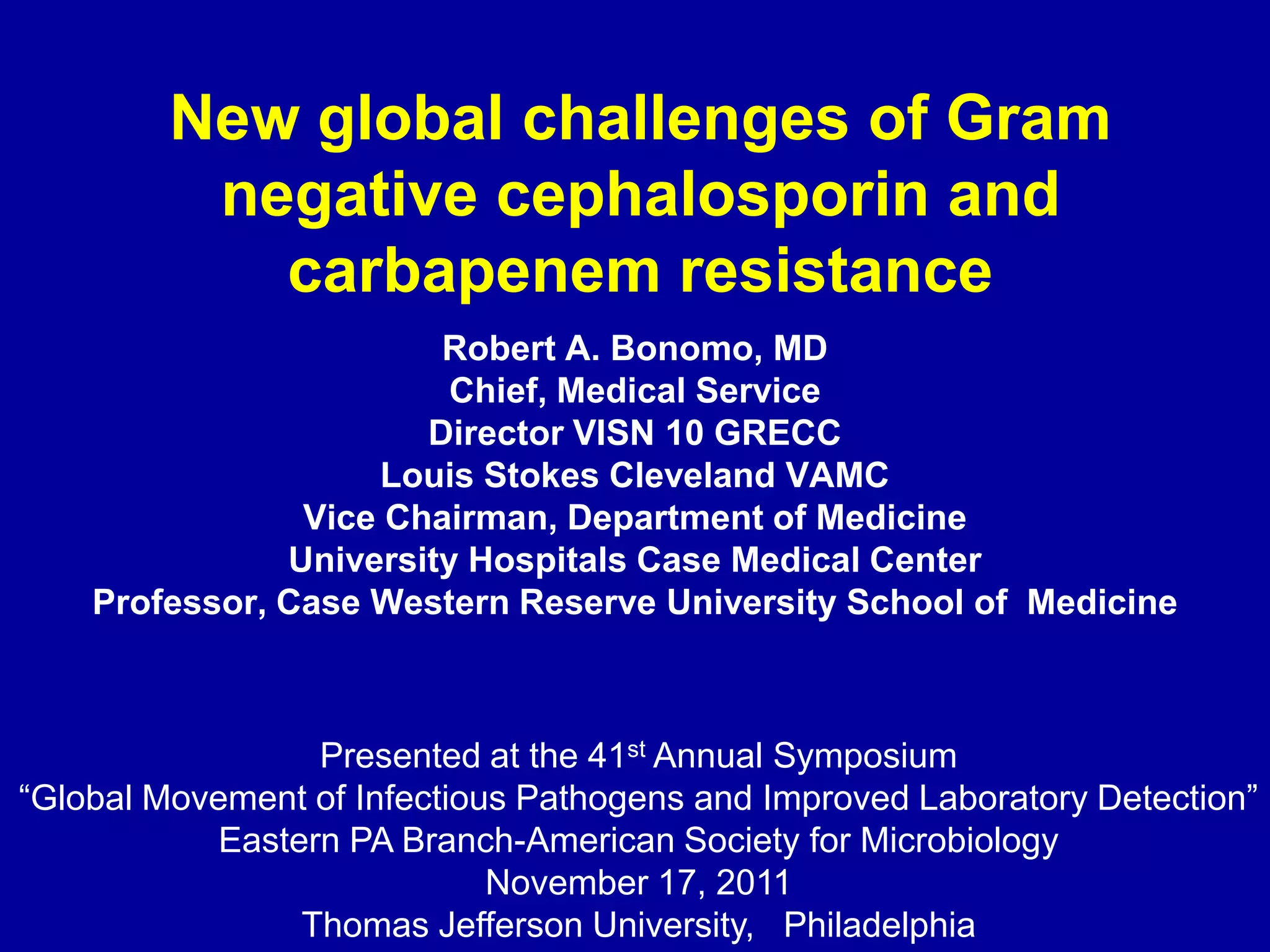 Gram negative cephalosporium and carbapenem resistance robert bonomo md | PDF | Infectious ...