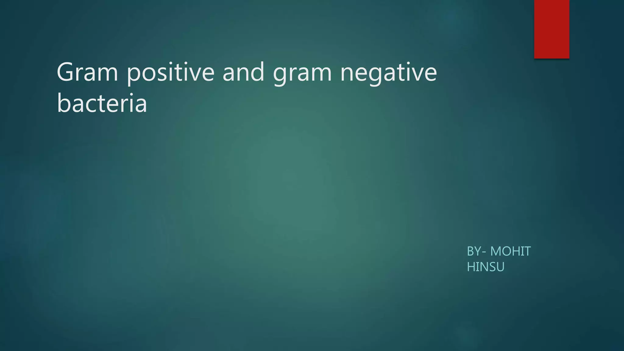 Gram positive and gram negative bacteria | PPTX