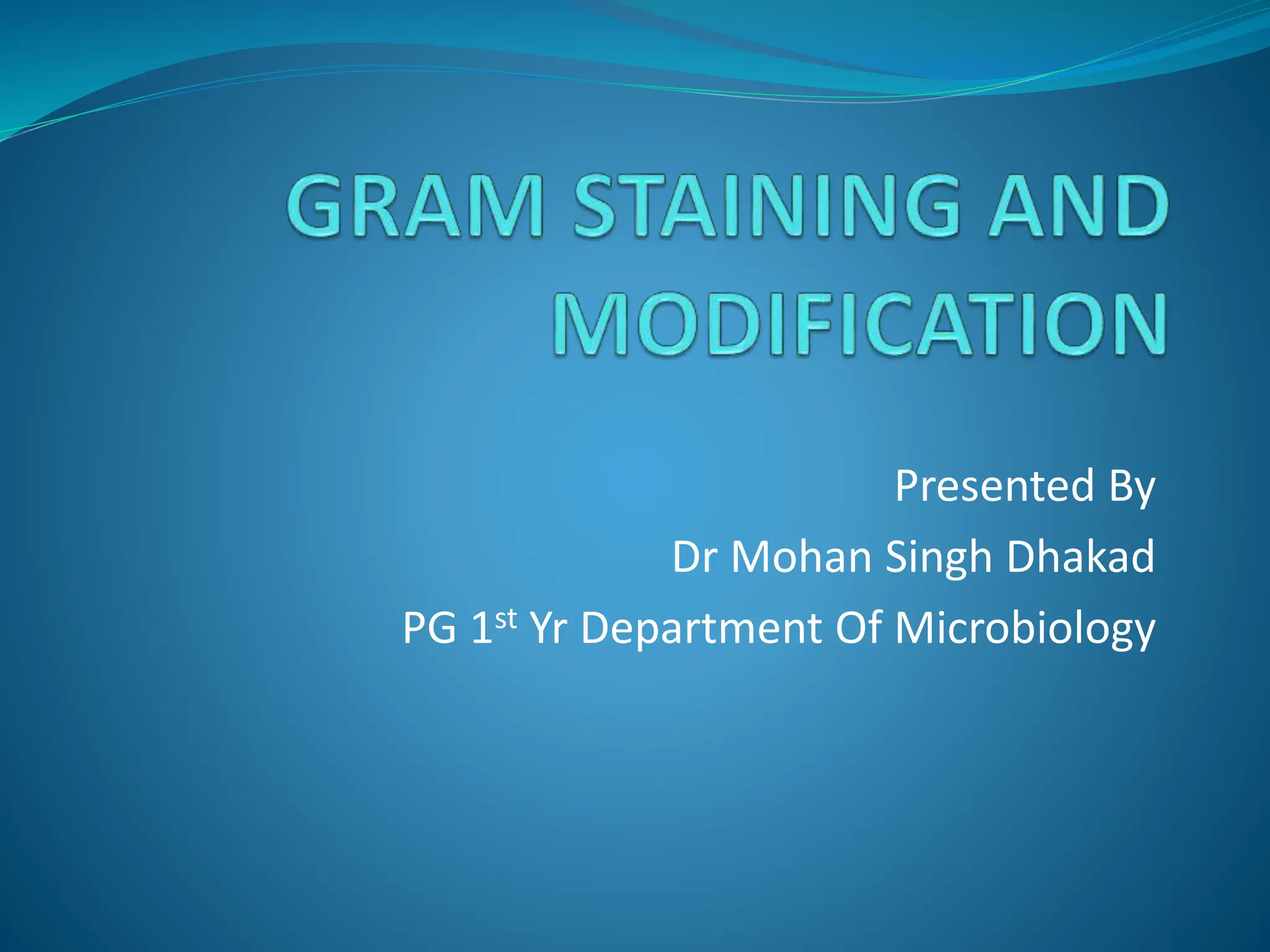 GRAM STAINING AND its MODIFICATIONs.pptx