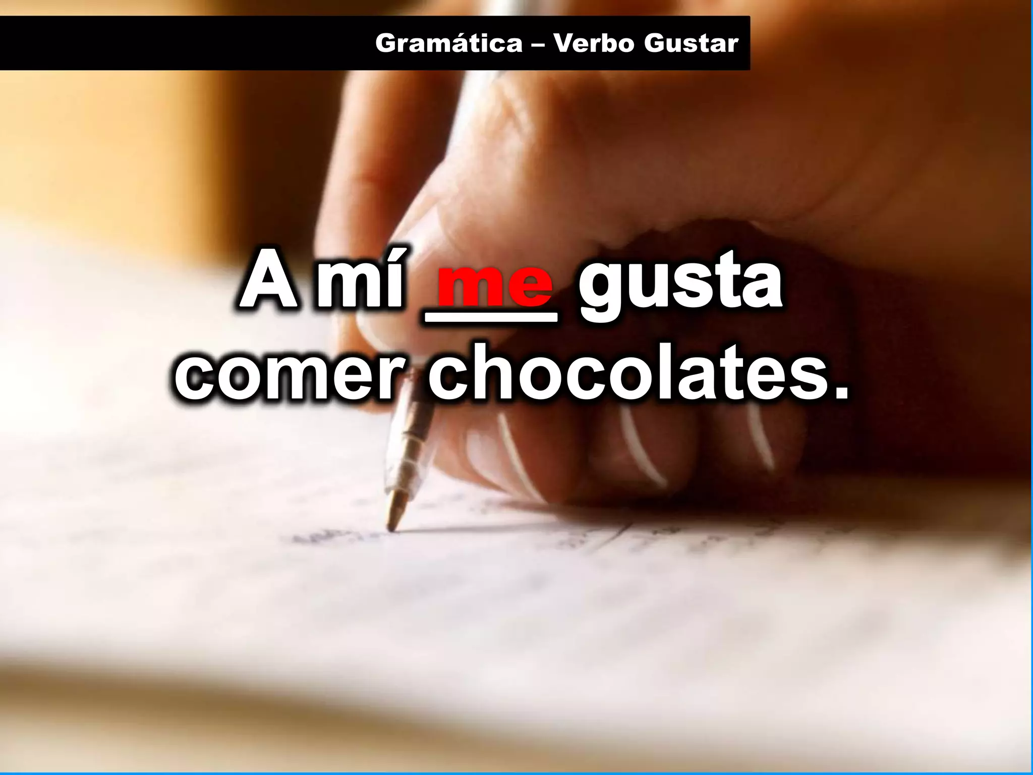 Gramática - verbo gustar, apetecer, fascinar, encantar | PPT