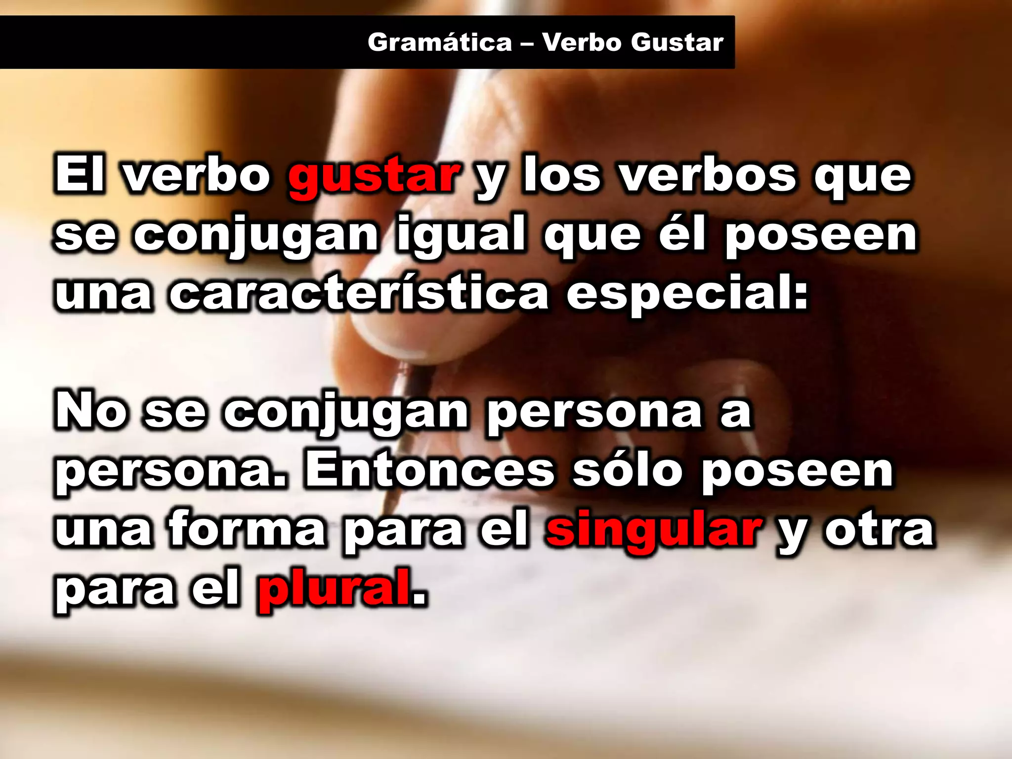 Gramática - verbo gustar, apetecer, fascinar, encantar | PPT