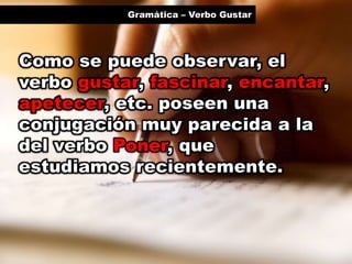 Gramática - verbo gustar, apetecer, fascinar, encantar | PPT