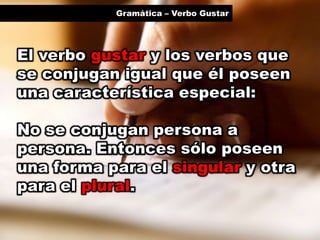 Gramática - verbo gustar, apetecer, fascinar, encantar | PPT