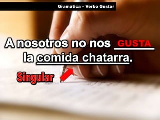 Gramática - verbo gustar, apetecer, fascinar, encantar | PPT