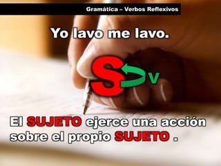 Gramática - verbos reflexivos o pronominales | PPTX