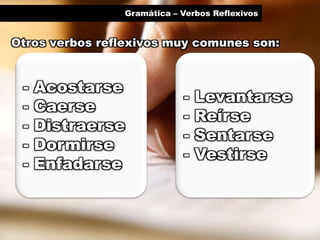 Gramática - verbos reflexivos o pronominales | PPTX