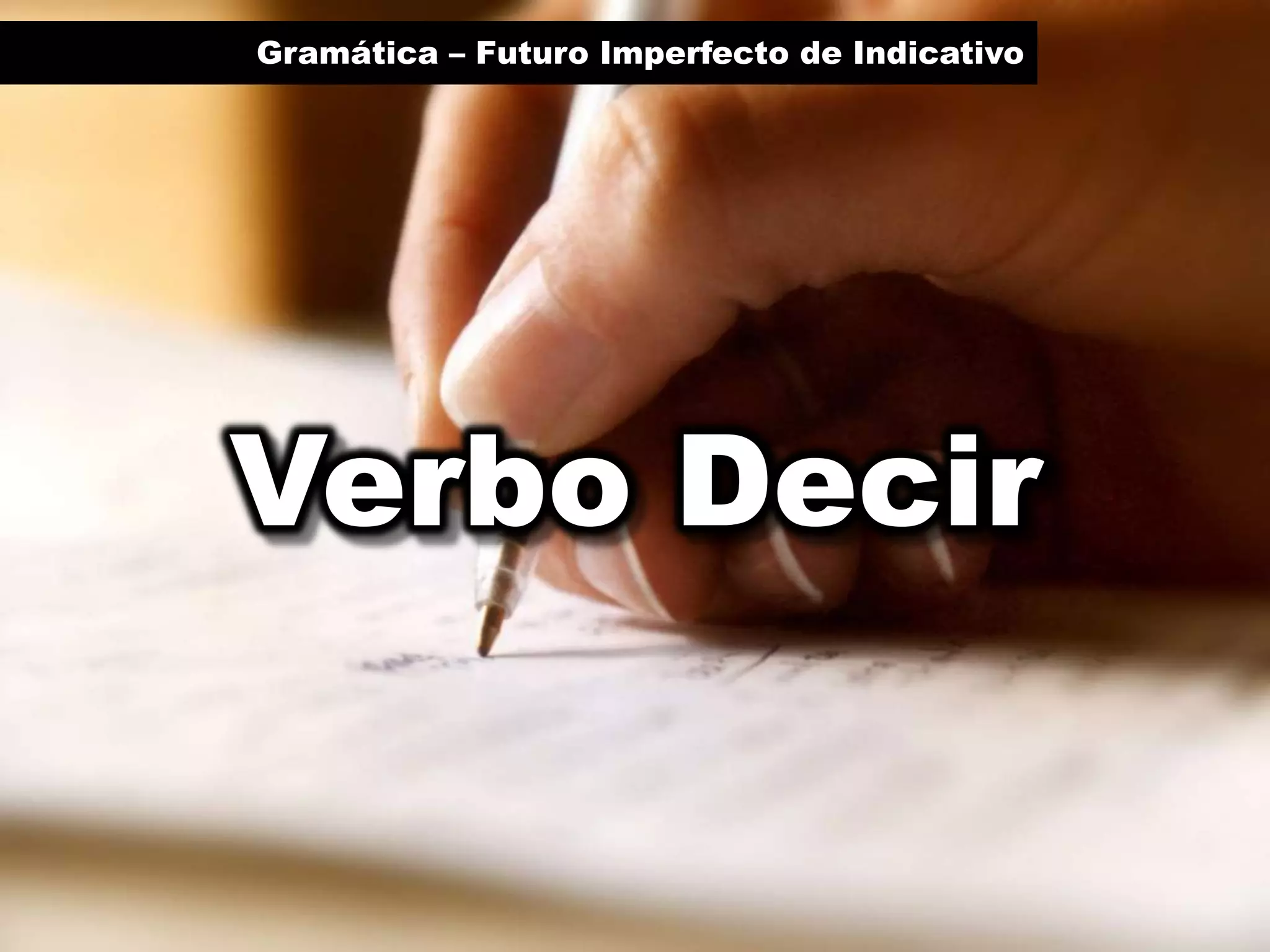 Gramática - futuro imperfecto de indicativo verbos irregulares | PPT