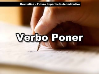 Gramática - futuro imperfecto de indicativo verbos irregulares | PPT