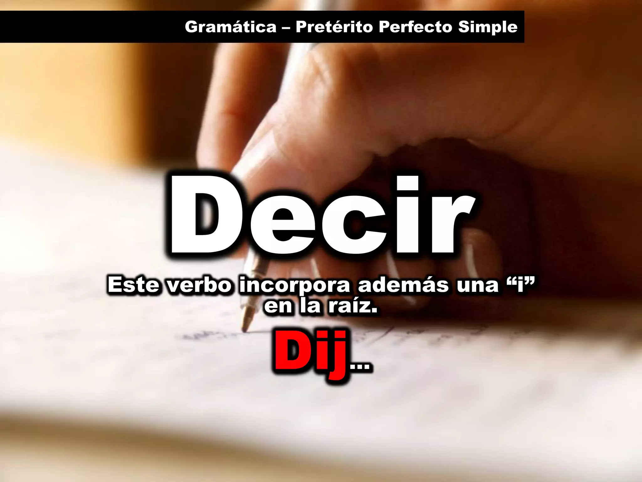 Gramática - Pretérito indefinido de indicativo - decir - traer - ducir ...