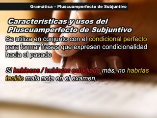 Gramática - Pluscuamperfecto de Subjuntivo | PPSX