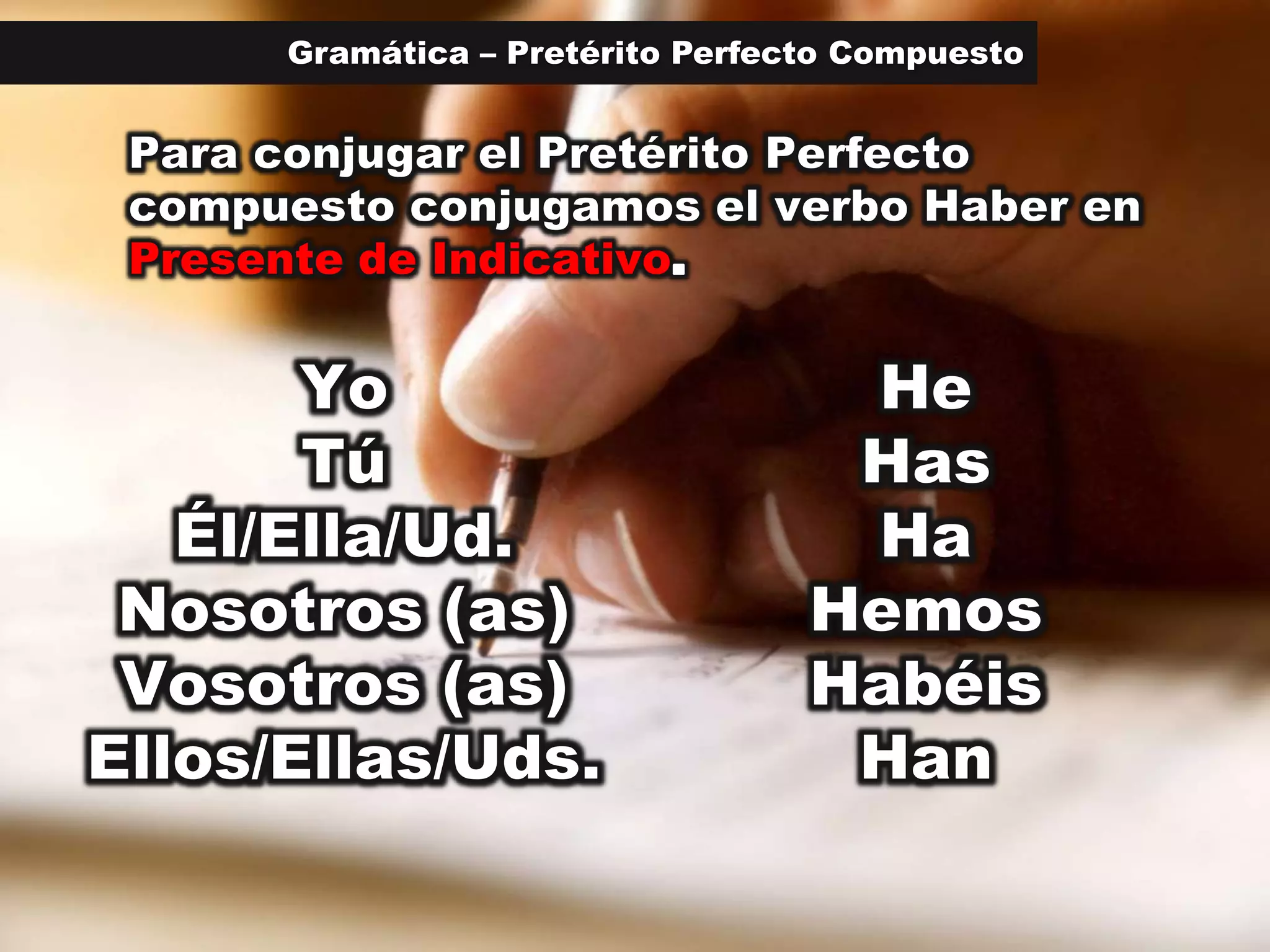 Gramática - Pretérito perfecto compuesto | PPSX