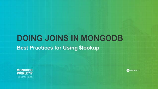 Doing Joins in MongoDB: Best Practices for Using $lookup | PPT