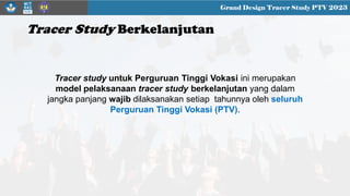 Grand Desain Tracer Study PTV 2023_20 Oktober 2023.pdf