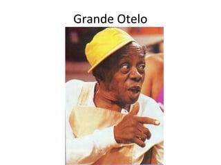 Grande otelo - apresentação | PPS