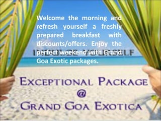 Grand goa exotica - Hotels in Goa | PPT