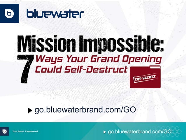 Mission Impossible: 7 Ways Your Grand Opening Could Self-Destruct | PPT
