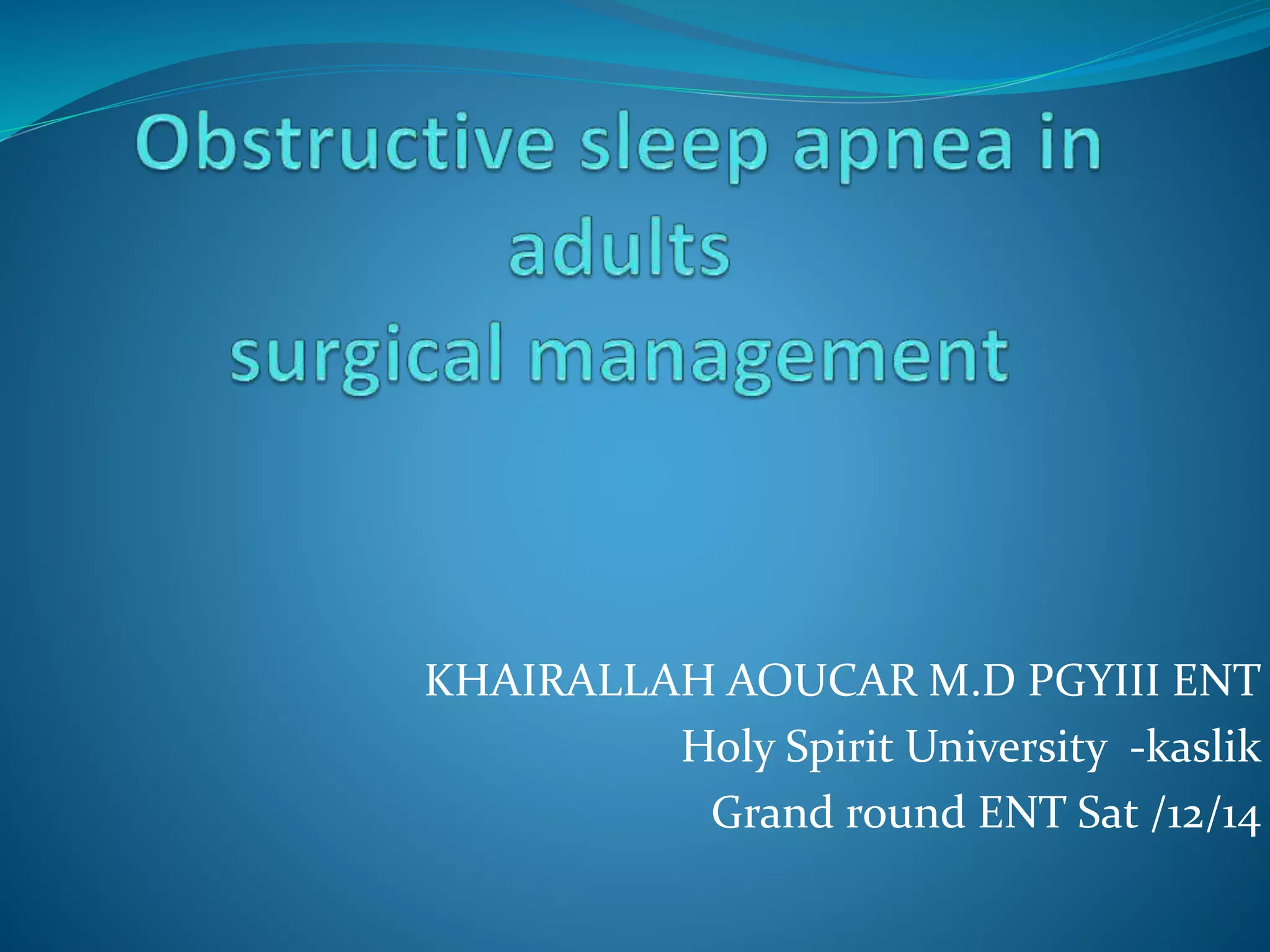 Grand round obstructive sleep apnea in adults | PPTX