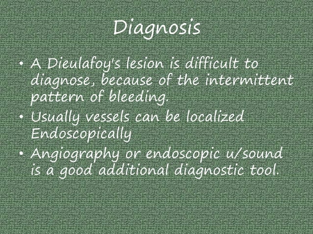 Grand round presentation on Dieulafoy's lesions | PPTX