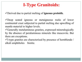 "Granites" Classification, Petrogenesis and Tectonic Descrimination | PPTX