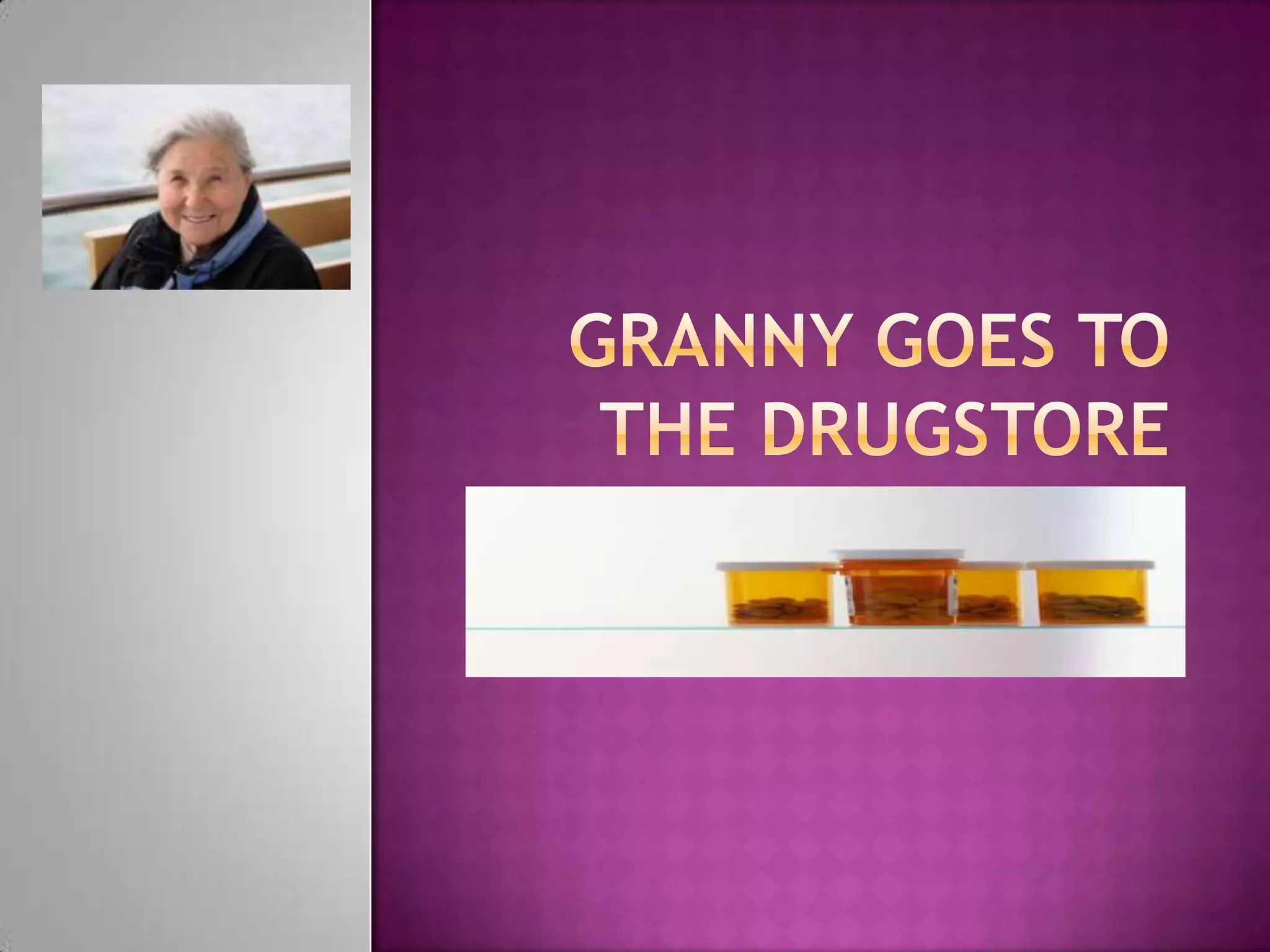 Granny Goes To The Drugstore | PPT