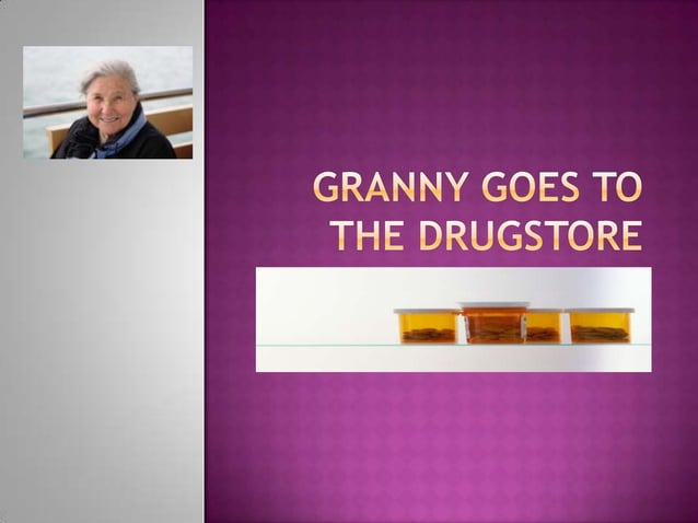 Granny Goes To The Drugstore | PPT