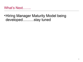 Hiring Manager Maturity Model… ”Don’t expect what you have not ...