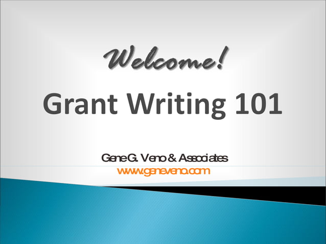 Grant Writing 101 | PPT | Business | Business and Finance