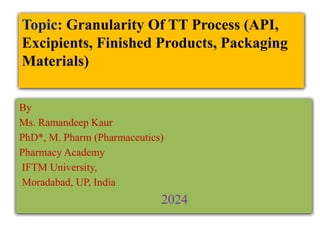 Granularity of TT Process (API, excipients, finished products ...