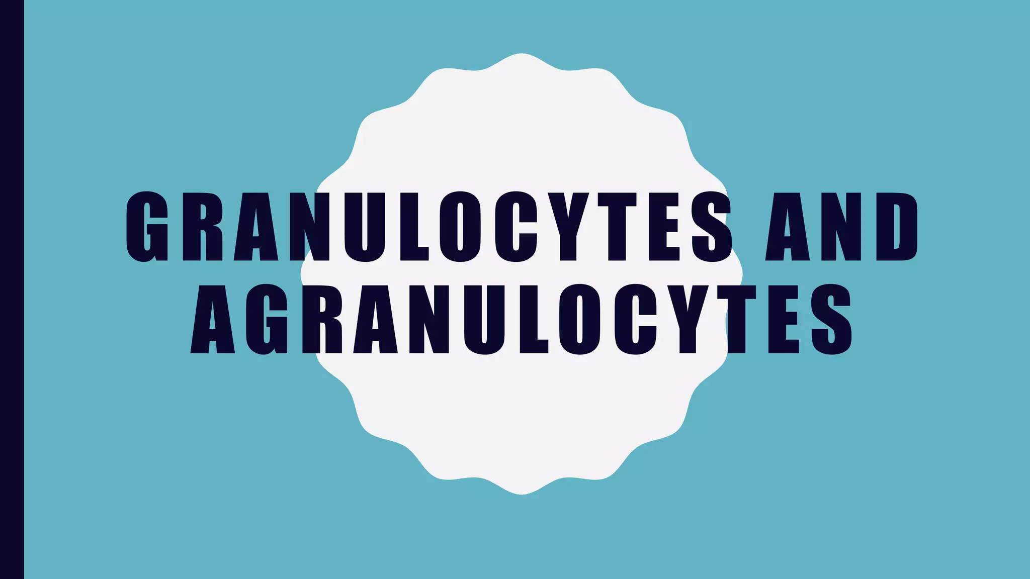 Granulocytes and agranulocytes.pptx