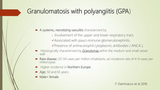 Granulomatosis polyangitis GPA | PPTX