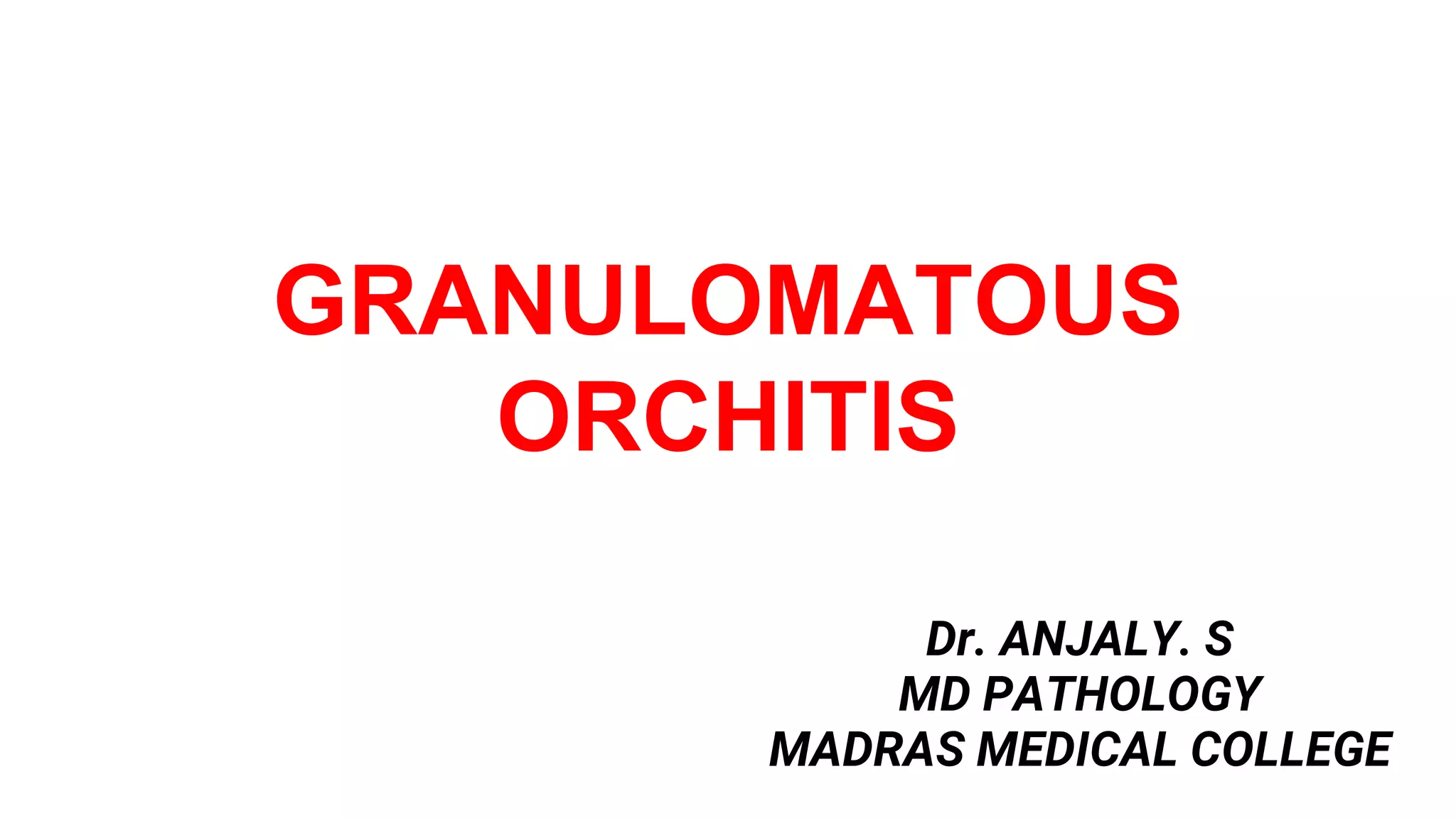 GRANULOMATOUS ORCHITIS .pptx | Medical Health