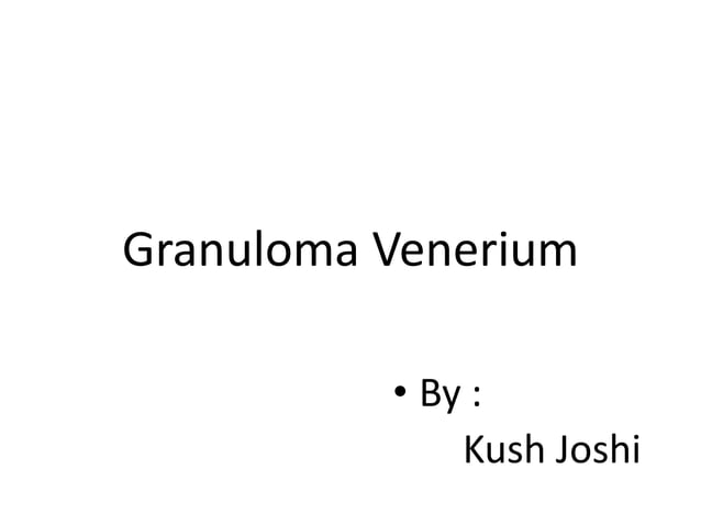 Granuloma venerium for For GNM 2nd Year & Bsc 2nd & 3rd Year | PPTX ...