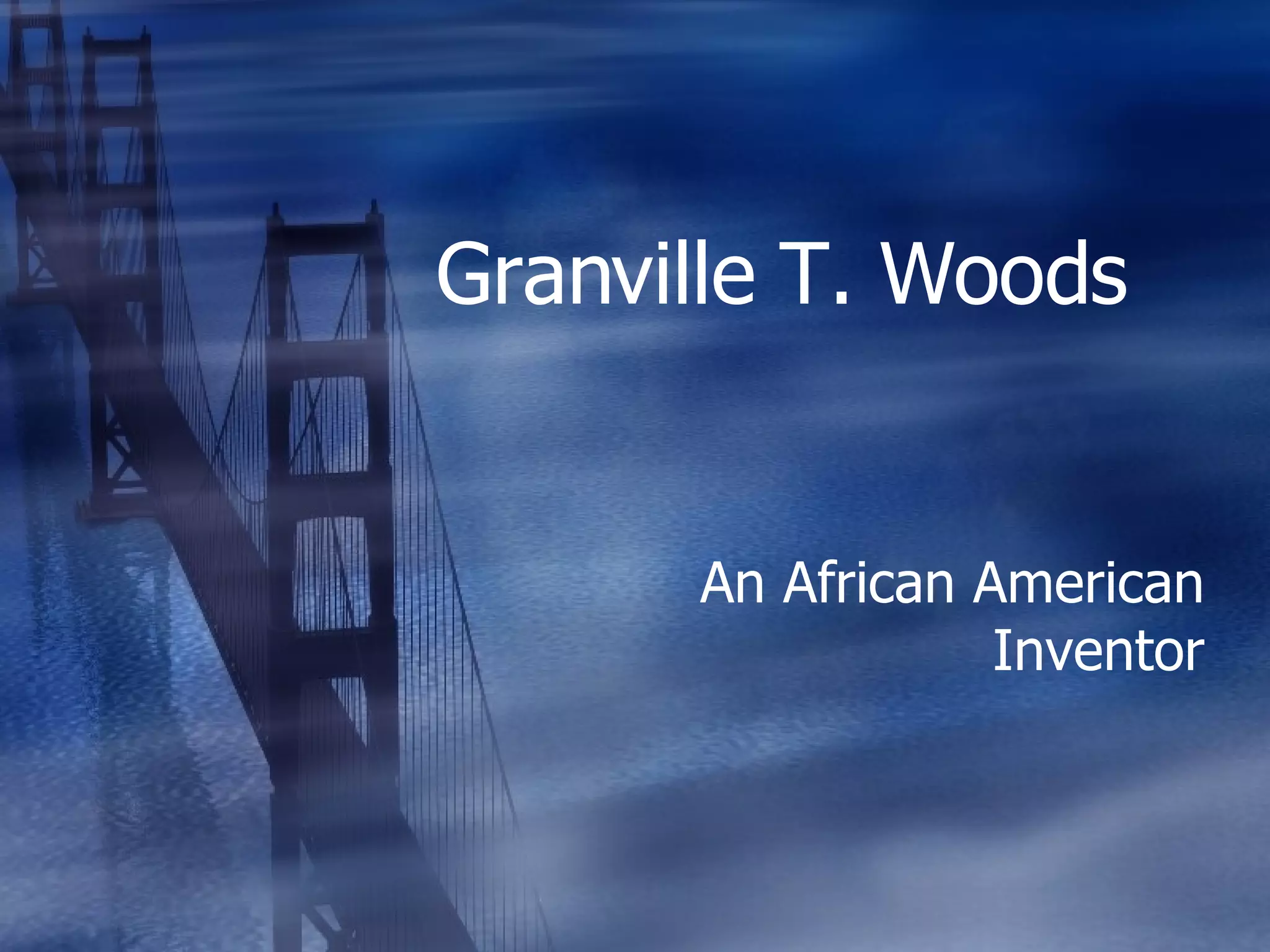 Granville T. Woods | PPT