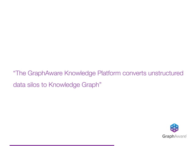 Connect, Enrich, Evolve: Convert Unstructured Data Silos to Knowledge Graphs | PPT