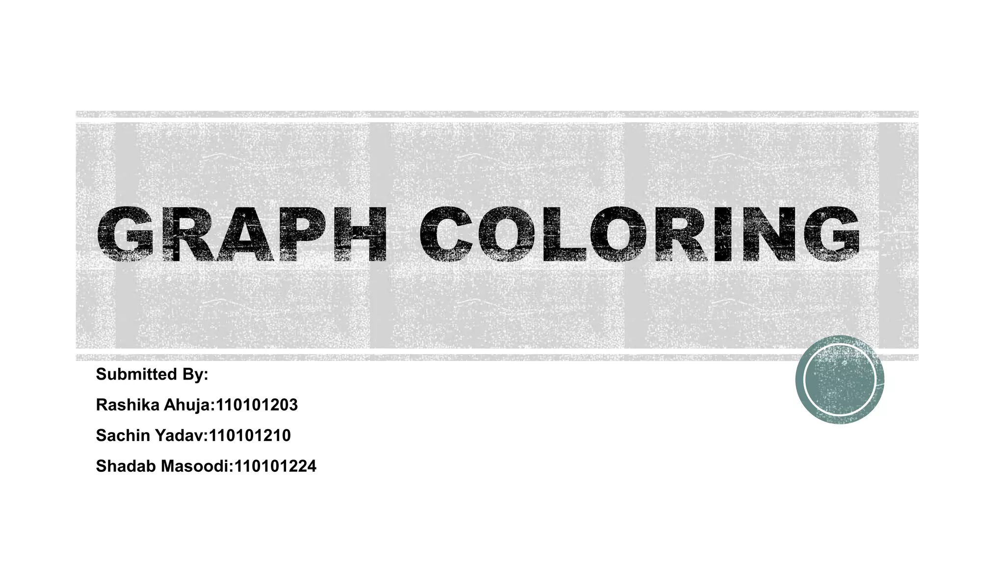 Graph coloring | PPTX