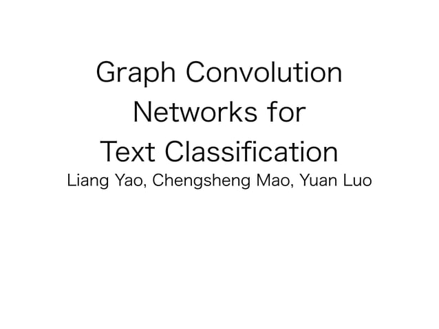 Graph Convolution Networks For Text Classification Ppt