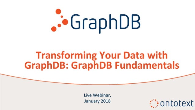 Transforming Your Data With Graphdb Graphdb Fundamentals Jan 2018 Ppt