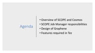 Graphene – Microsoft SCOPE on Tez | PPTX | Graphics Software | Computer Software and Applications