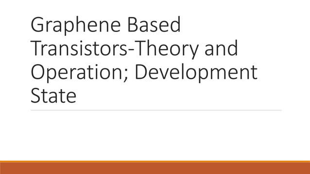 Graphene Transistors By Alex Van Eck.pptx