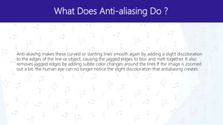 Anti- aliasing computer graphics | PPTX