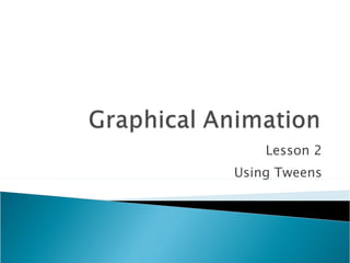 M5 - Graphical Animation - Lesson 2 | PPT
