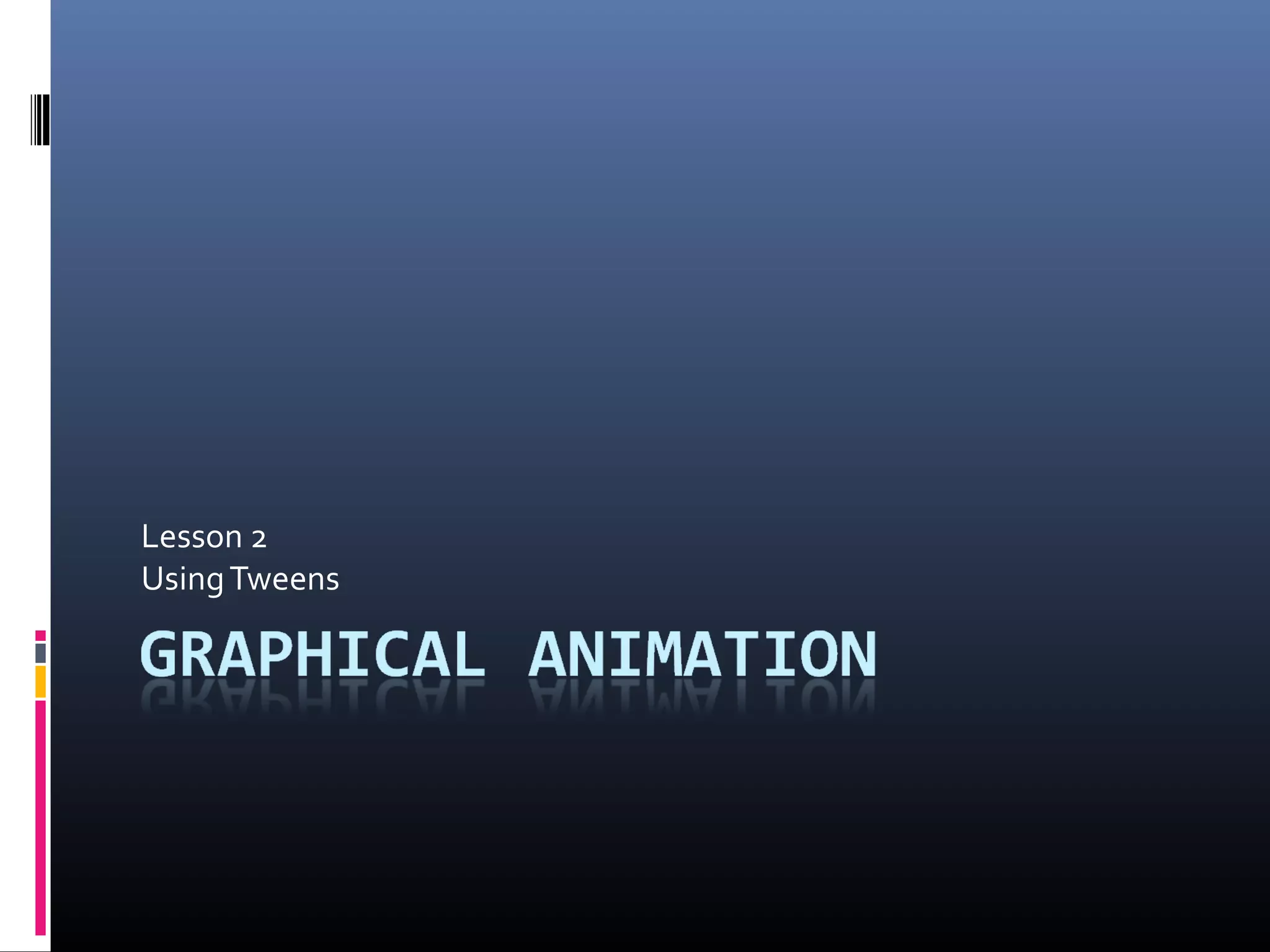 Graphical Animation - Lesson 2 | PPT