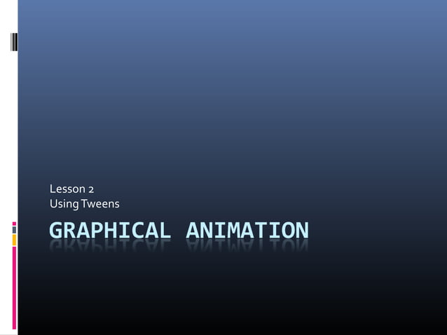 Graphical Animation - Lesson 2 | PPT