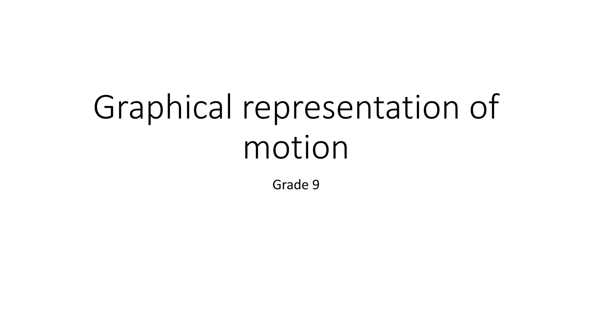 Graphical representation of motion ppt | PPTX