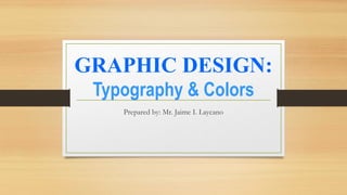 GRAPHIC DESIGN.pptx Graphic Designing, Typography and Colors, Common ...
