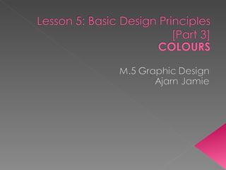 M5 - Graphic Design - Colours | PPT | Graphics Software | Computer Software and Applications