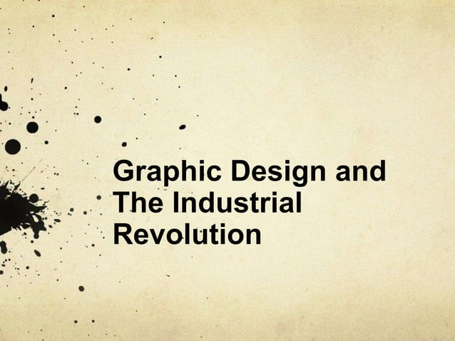 Graphic design and the industrial revolution new | PPT