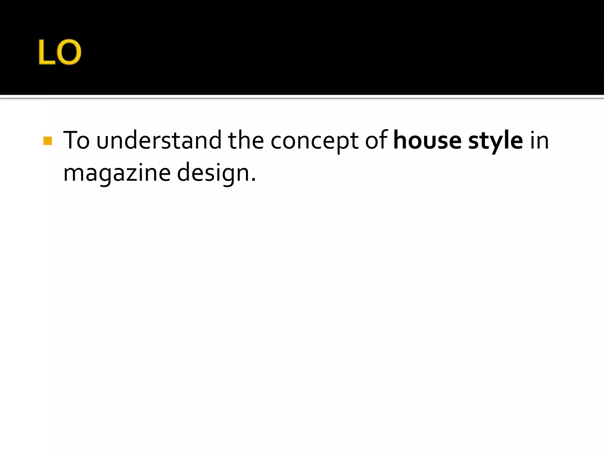 Graphic media language house style analysis | PPTX